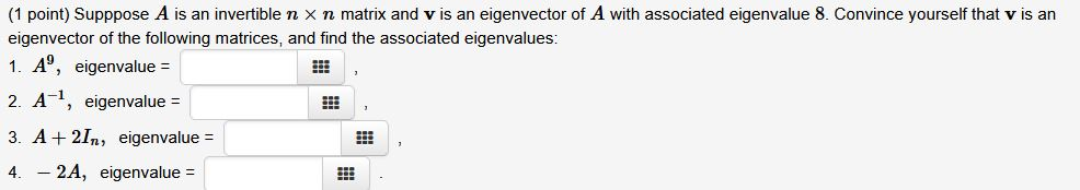 Solved (1 point) Supppose A is an invertible n x n matrix | Chegg.com