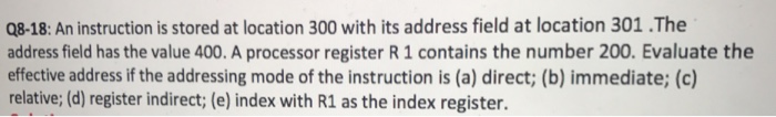 Solved An instruction is stored at location 300 with its | Chegg.com