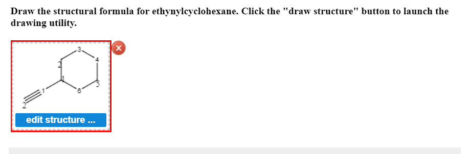 Solved Draw the structural formula for ethynylcyclohexane. | Chegg.com