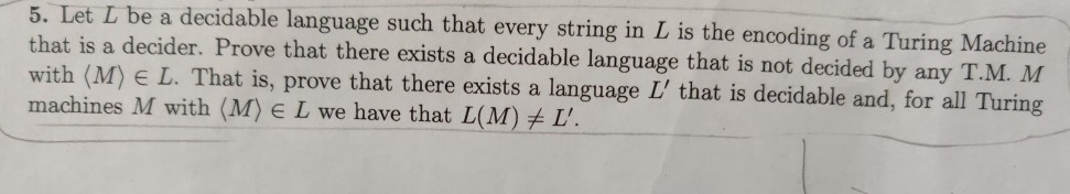 Solved 5. Let L be a decidable language such that every | Chegg.com