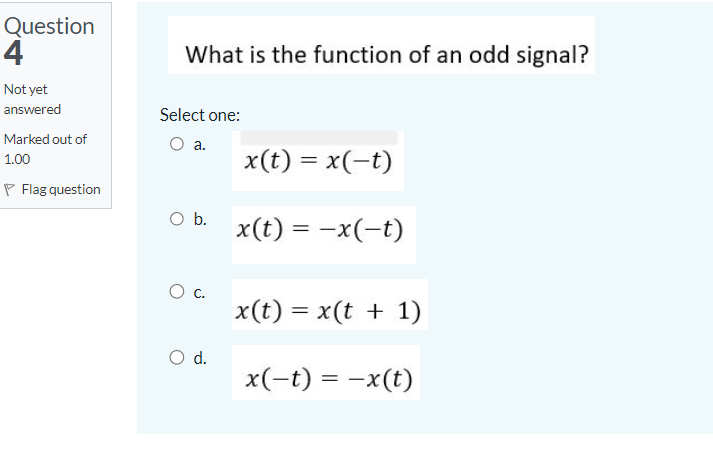 Solved What is the function of an odd signal? Select one: a. | Chegg.com