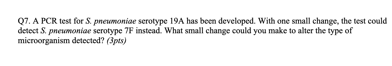 Solved Q7. A PCR test for S. pneumoniae serotype 19A has | Chegg.com