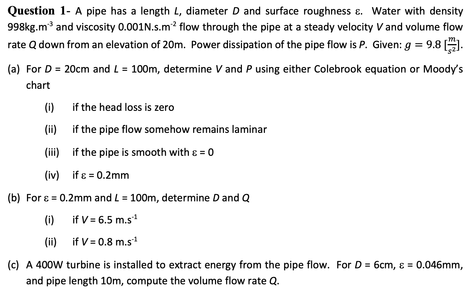 Solved Question 1- A pipe has a length L, diameter D and | Chegg.com
