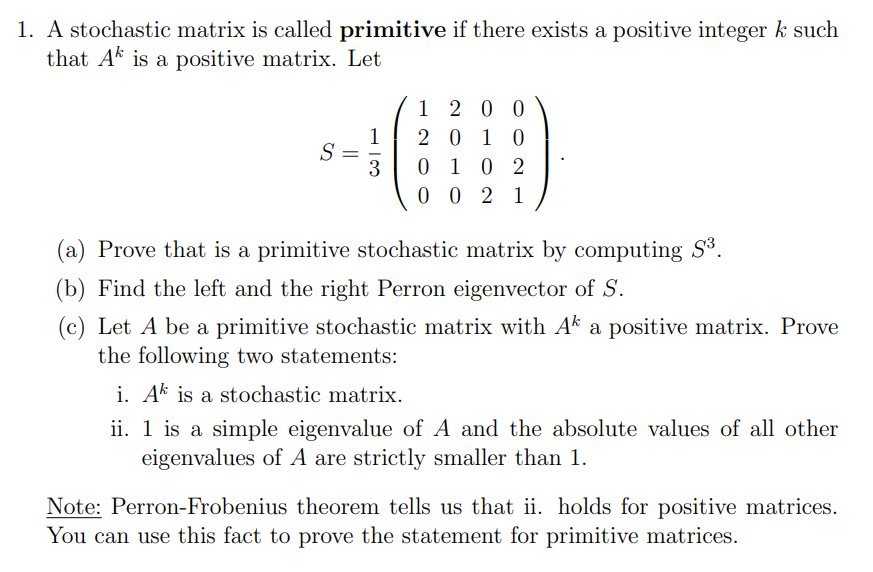 Solved 1. A stochastic matrix is called primitive if there | Chegg.com
