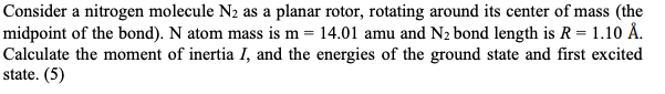 Solved Consider a nitrogen molecule N2 as a planar rotor, | Chegg.com