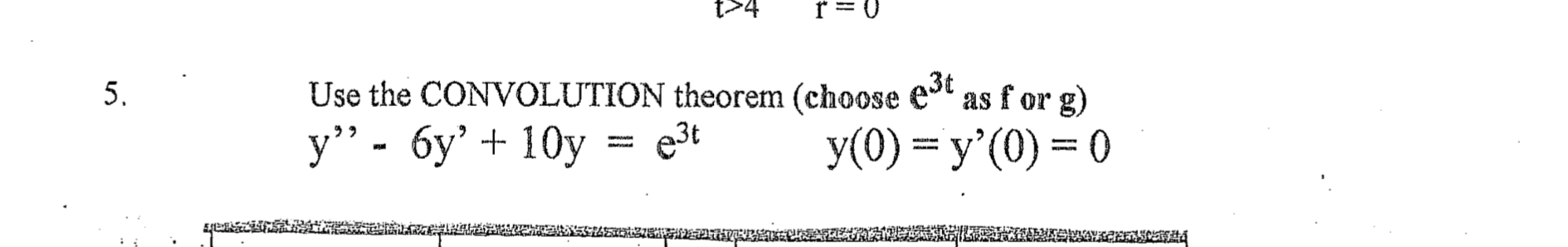 Solved [>4 5. . Use the CONVOLUTION theorem (choose e3t as | Chegg.com