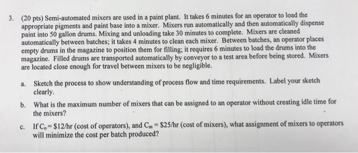 Solved (20 pts) Semi-automated mixers are used in a paint | Chegg.com