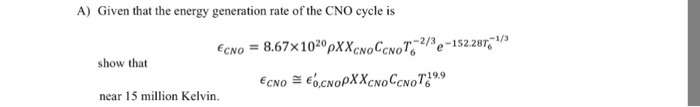 Solved Given that the energy generation rate of the CNO | Chegg.com
