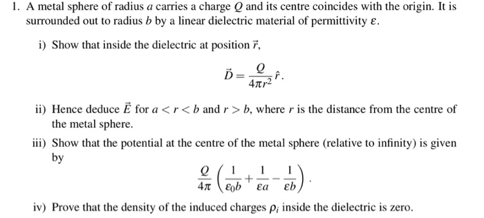 Solved 1. A metal sphere of radius a carries a charge Q and | Chegg.com