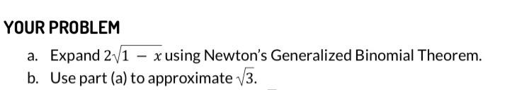 Solved YOUR PROBLEM a. Expand 21−x using Newton's | Chegg.com