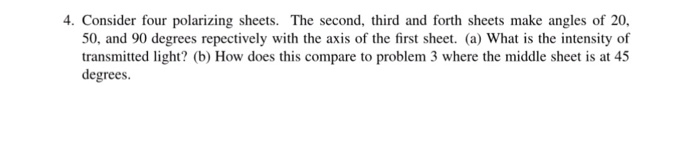 Solved 4. Consider four polarizing sheets. The second, third | Chegg.com