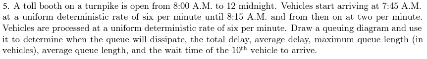 Solved 5. A toll booth on a turnpike is open from 8:00 A.M. | Chegg.com