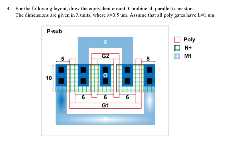 Solved 4. For the following layout, draw the equivalent | Chegg.com