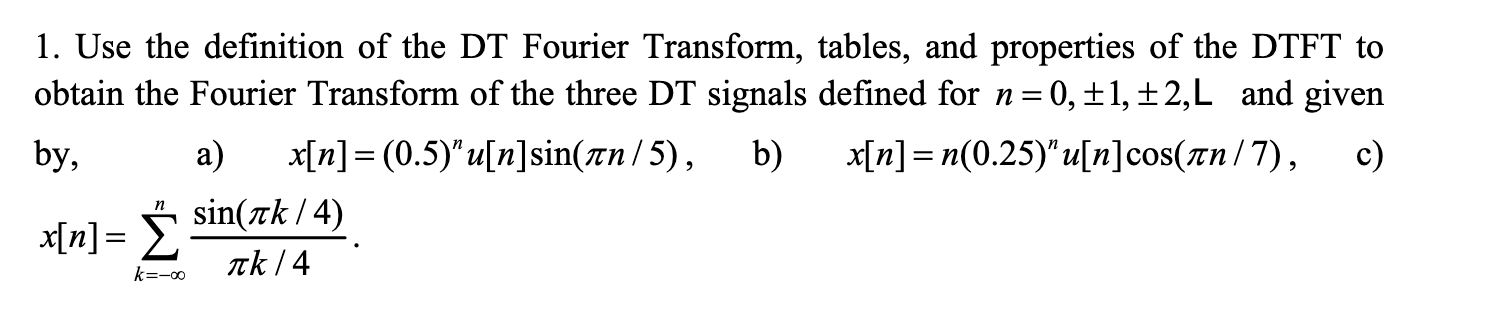 Solved 1. Use the definition of the DT Fourier Transform, | Chegg.com