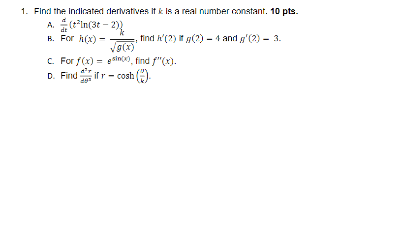 Solved Find the indicated derivatives if 𝑘 is a real | Chegg.com