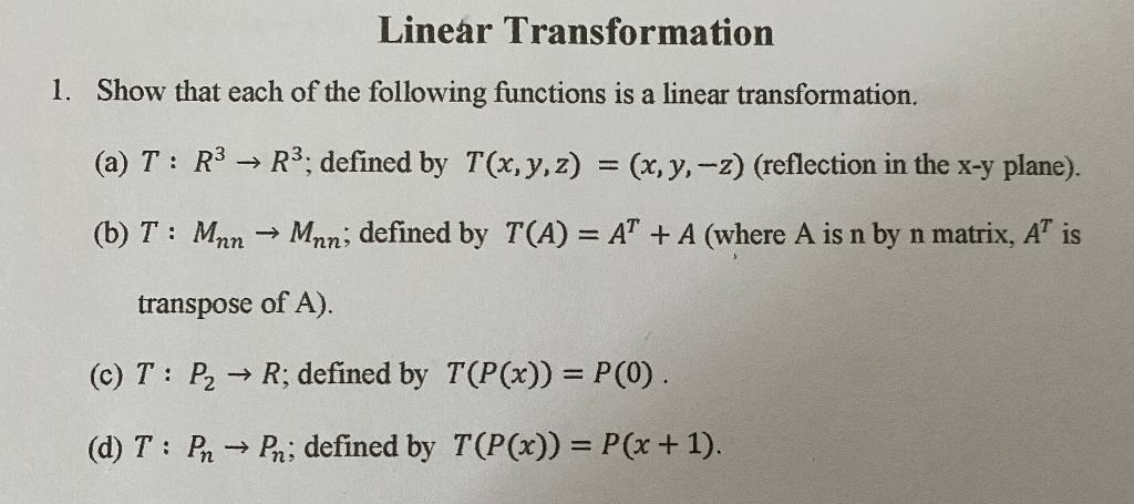 Solved Linear Transformation 1. Show that each of the | Chegg.com