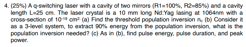 Solved 4. (25%) A q-switching laser with a cavity of two | Chegg.com