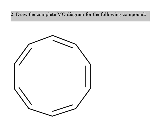 Solved 2. Draw the complete MO diagram for the following | Chegg.com