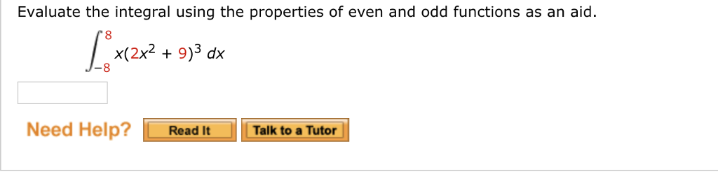 Solved Evaluate the integral using the properties of even | Chegg.com