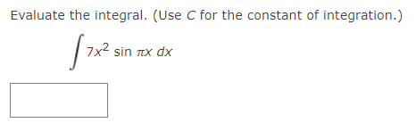 Solved Evaluate the integral. 172 7.x cos 6x dx +C | Chegg.com