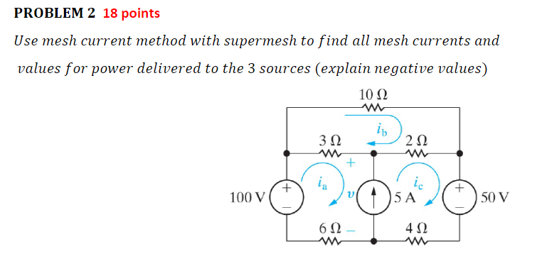 Solved PROBLEM 2 18 points Use mesh current method with | Chegg.com