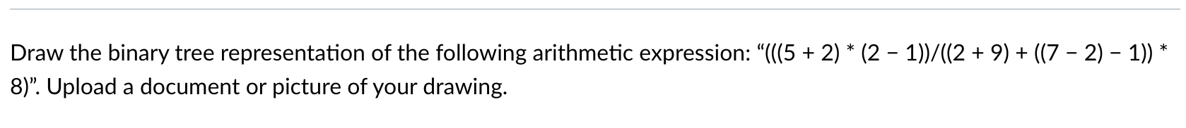 Solved Draw the binary tree representation of the following | Chegg.com