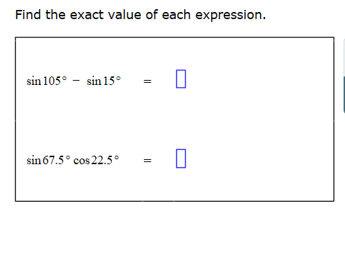 Solved Find the exact value of each expression. sin 105° | Chegg.com
