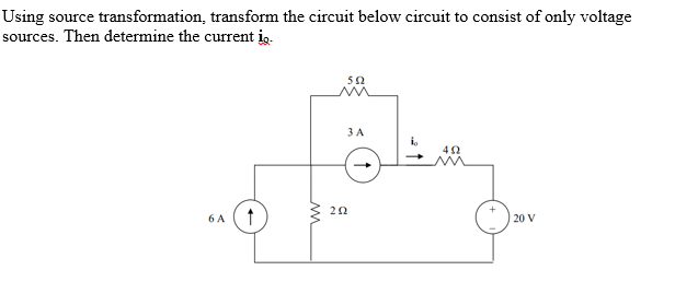 Solved Using source transformation, transform the circuit | Chegg.com