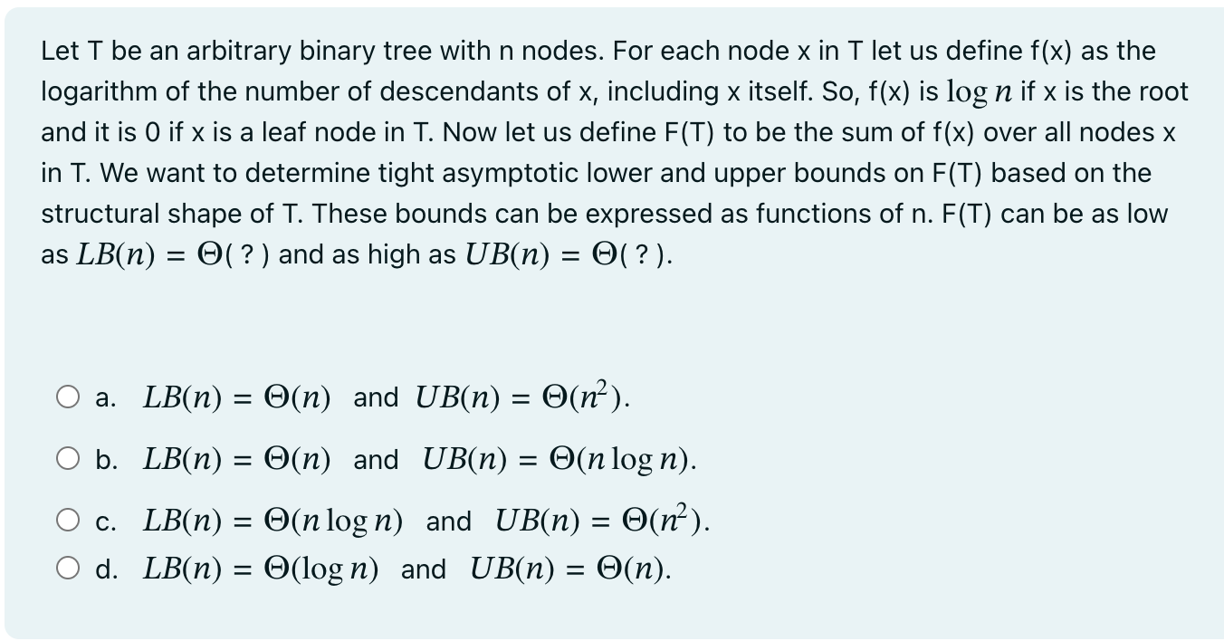Solved Let T ﻿be an arbitrary binary tree with n ﻿nodes. For | Chegg.com
