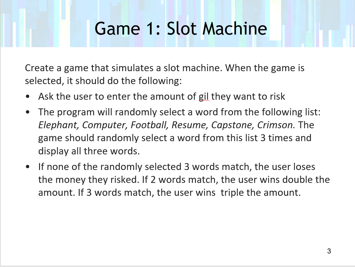 Solved Game 1: Slot Machine Create a game that simulates a | Chegg.com