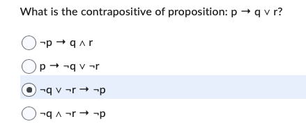 Solved What is the contrapositive of proposition: p→q∨r ? | Chegg.com