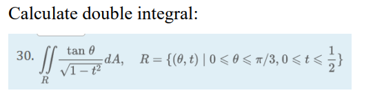 Solved Calculate double integral: 30. | Chegg.com