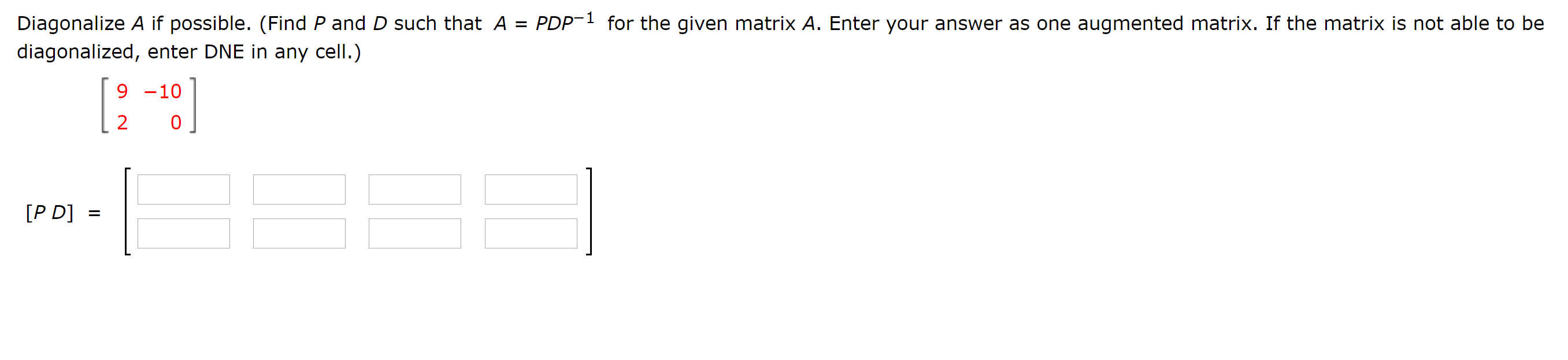 Solved Diagonalize A if possible. (Find P and D such that A | Chegg.com