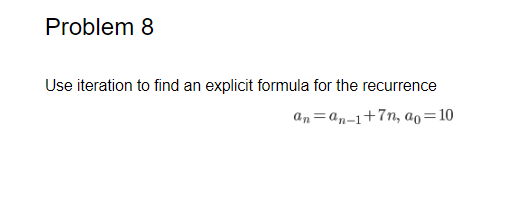 Solved Use iteration to find an explicit formula for the | Chegg.com