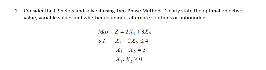Solved 1. Consider the LP below and solve it using Two-Phase | Chegg.com