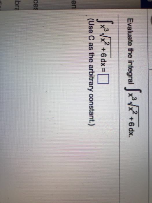 Solved Evaluate the integral integral x^3 Squareroot x^2 + 6 | Chegg.com