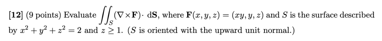 Solved [12] (9 points) Evaluate \\( \\iint_{S}(\\nabla | Chegg.com