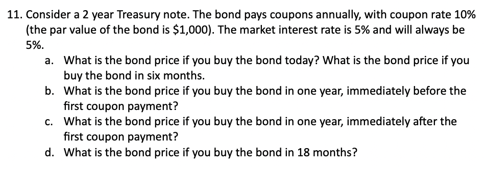 Solved 11. Consider a 2 year Treasury note. The bond pays | Chegg.com