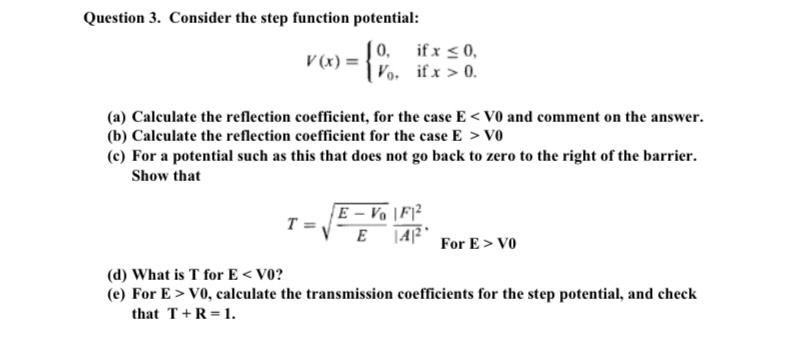 Solved Question 3. Consider the step function potential: 0, | Chegg.com