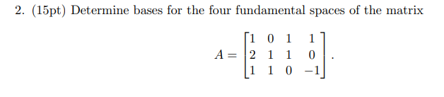 Solved 2. (15pt) Determine bases for the four fundamental | Chegg.com