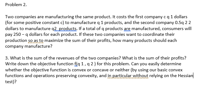 Solved Two companies are manufacturing the same product. It | Chegg.com