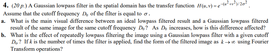 Solved 4 20 P A Gaussian Lowpass Filter In The Spatial