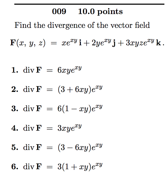 Solved Find the divergence of the vector field 3. divF - 6(1 | Chegg.com