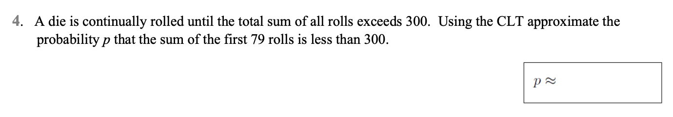Solved A die is continually rolled until the total sum of | Chegg.com