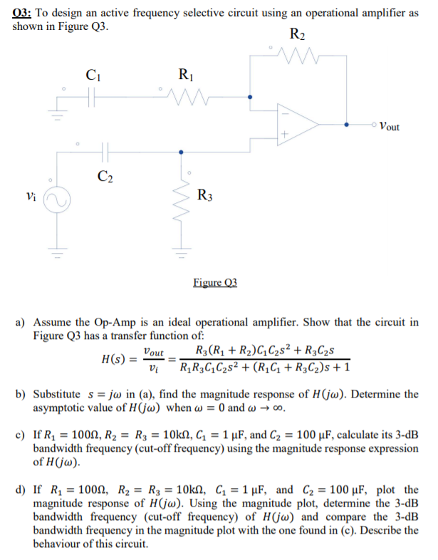 Solved 03: To design an active frequency selective circuit | Chegg.com