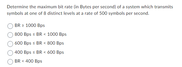 Solved Determine The Maximum Bit Rate In Bytes Per Second 1569
