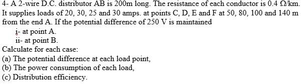 Solved 4-A 2-wire D.C. distributor AB is 200m long. The | Chegg.com