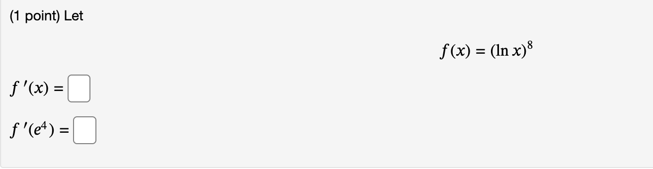 Solved (1 point) Let f(x)=ln(x2) f′(x)= f′(e4)=(1 point) Let | Chegg.com