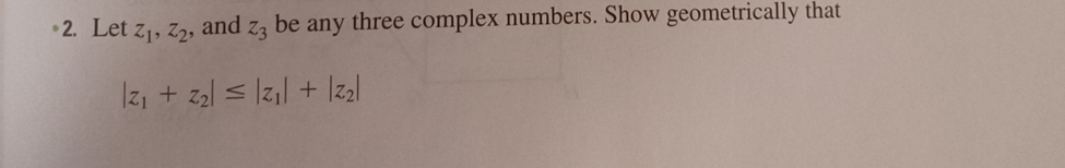 Solved -2. Let z1,z2, and z3 be any three complex numbers. | Chegg.com