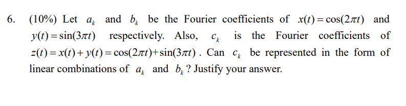 Solved (10%) Let ak and bk be the Fourier coefficients of | Chegg.com